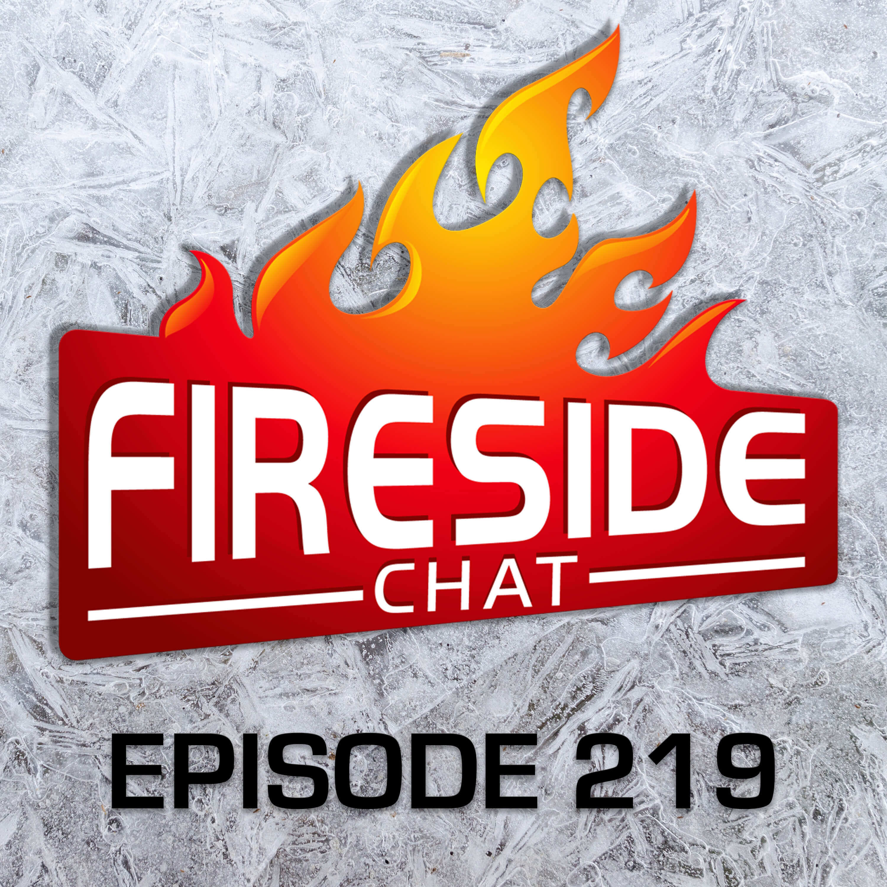 Episode 219: Is It Too Early To Worry? - Fireside Chat